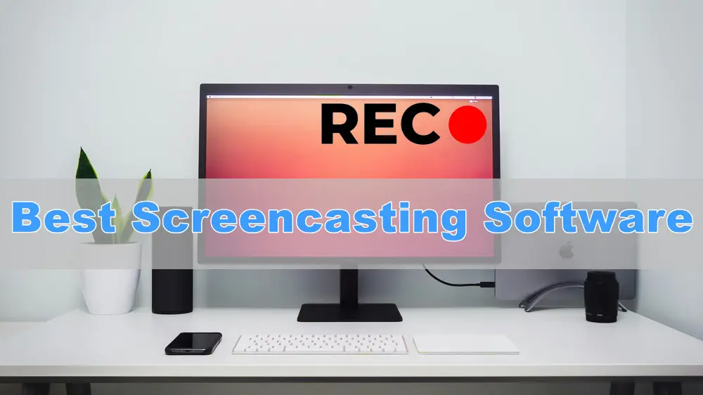 7 Best Screencasting Software for Windows and Mac in 2025