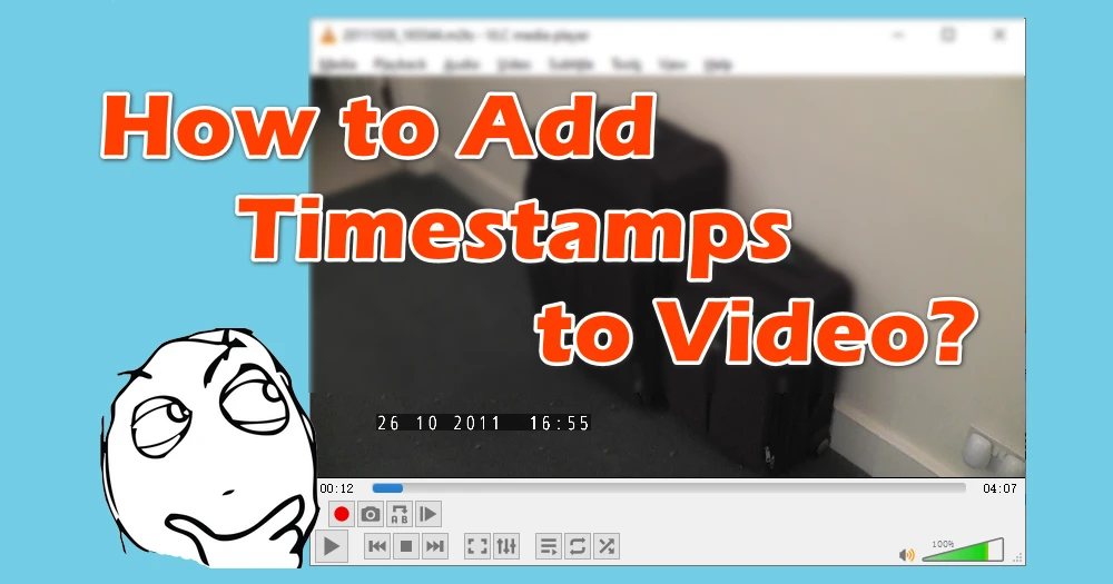 How to Add Timestamps to a Video?
