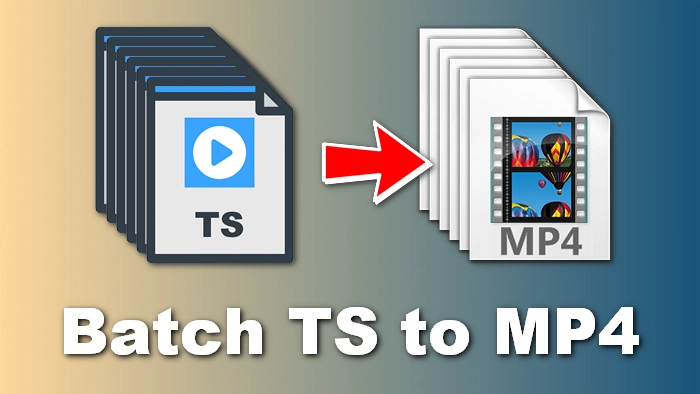 The Easy Way to Batch Convert Multiple TS Files to MP4 on PC (Beginner-friendly)
