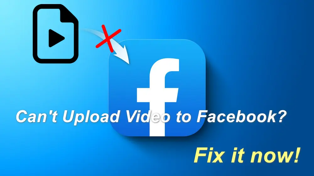Simple Fixes to Can't Upload Video to Facebook | 2024 Update