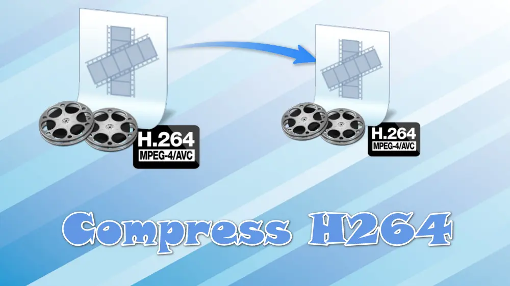 How to Compress H264 Videos Effortlessly?