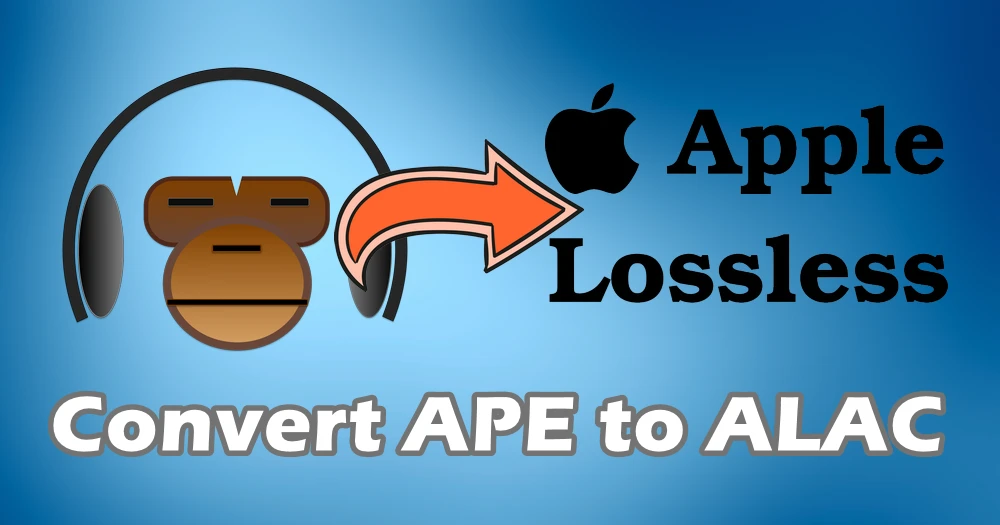 How to Convert APE Files to Apple Lossless (ALAC) on Windows?