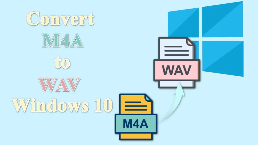 How to Convert M4A to WAV on Windows 10/11?