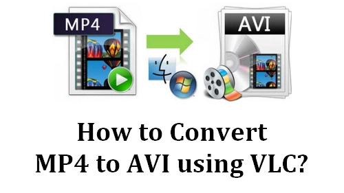 How to Convert MP4 to AVI using VLC