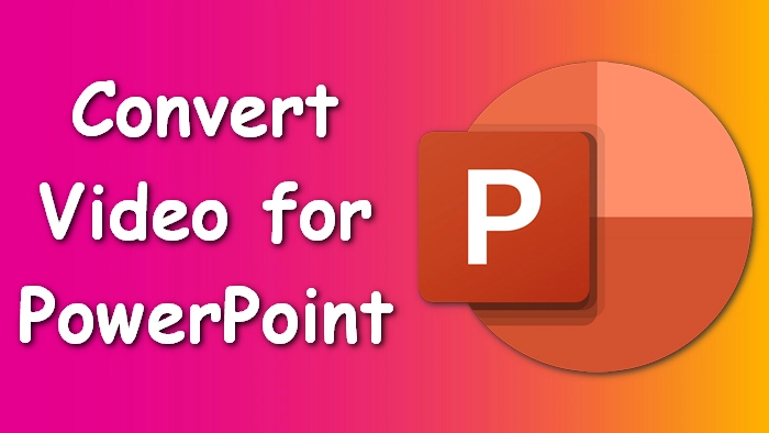 How to Convert a Video to Embed in PowerPoint?