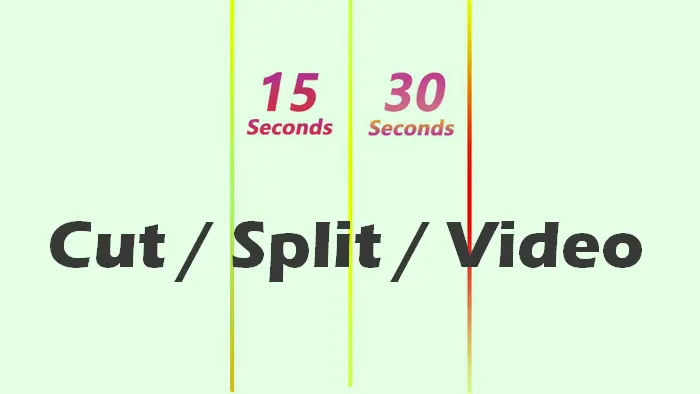 How to Split/Cut Video Every 30 or 15 Seconds?