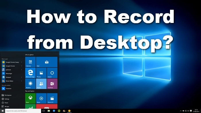 Desktop Recorder: How to Record Video from Your Desktop?