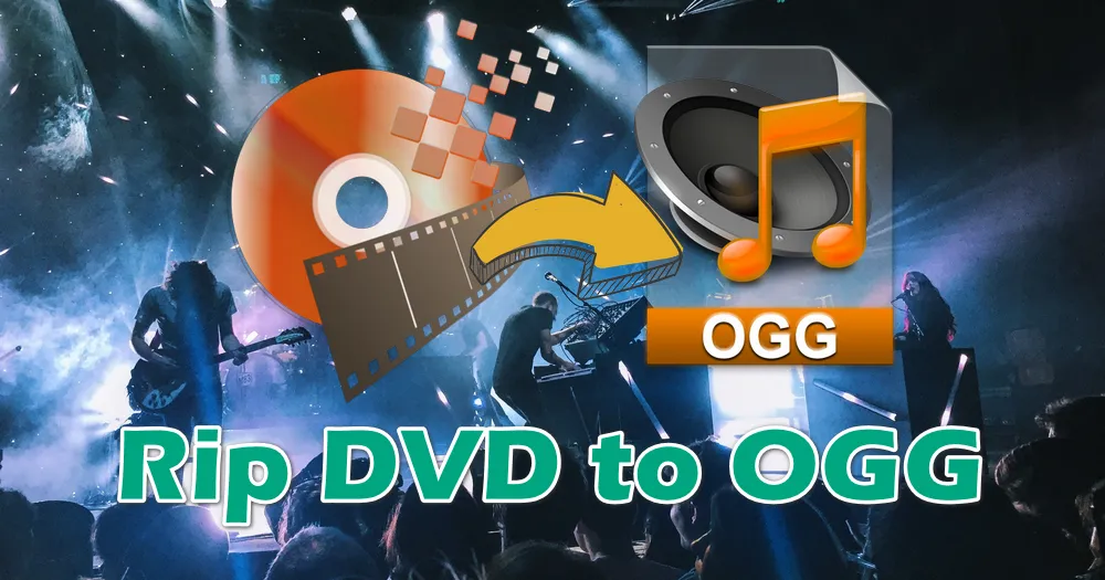 How to Copy and Convert DVD to OGG on Windows?
