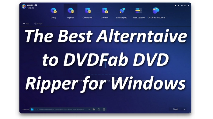 Best DVDFab Alternative for Windows to Rip DVDs Error-free