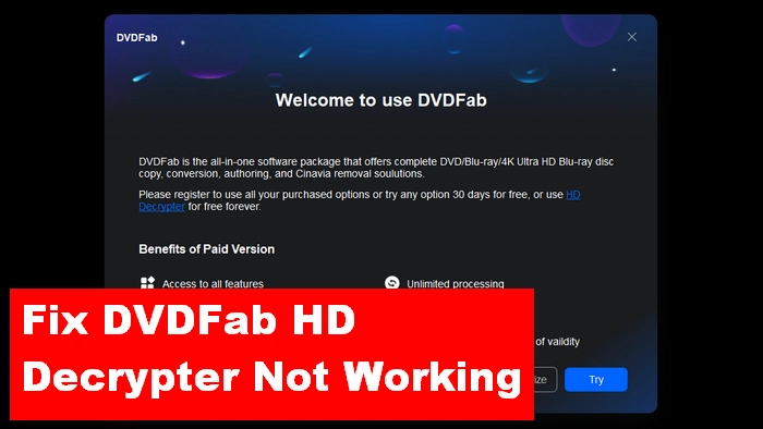 DVDFab HD Decrypter Not Working? Try these Fixes!