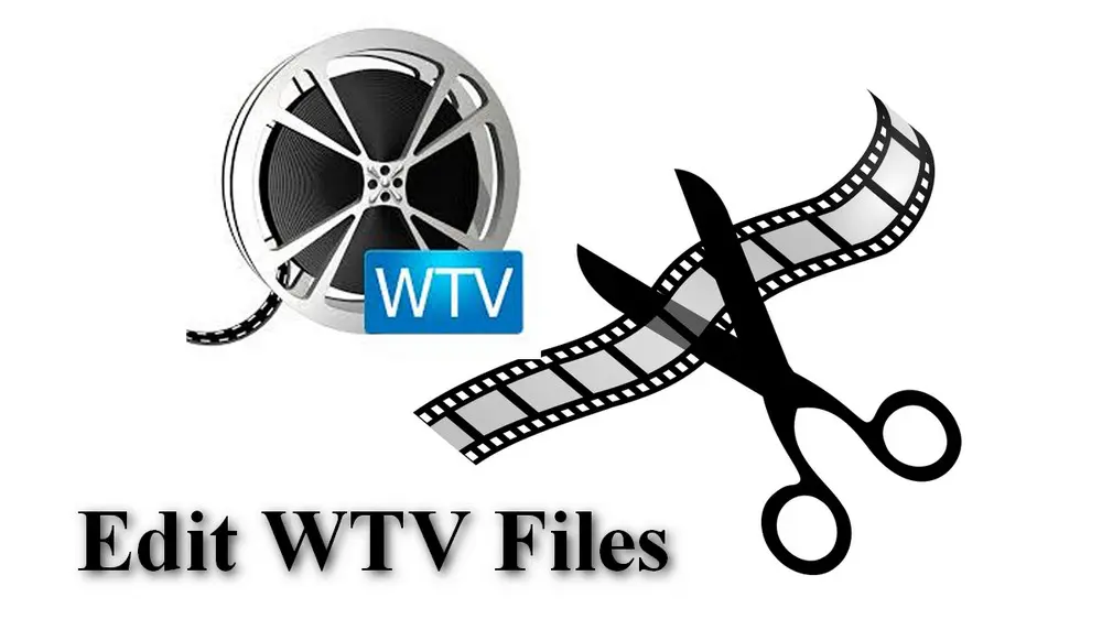 How to Edit WTV Files with an Efficient WTV Editor on Windows?