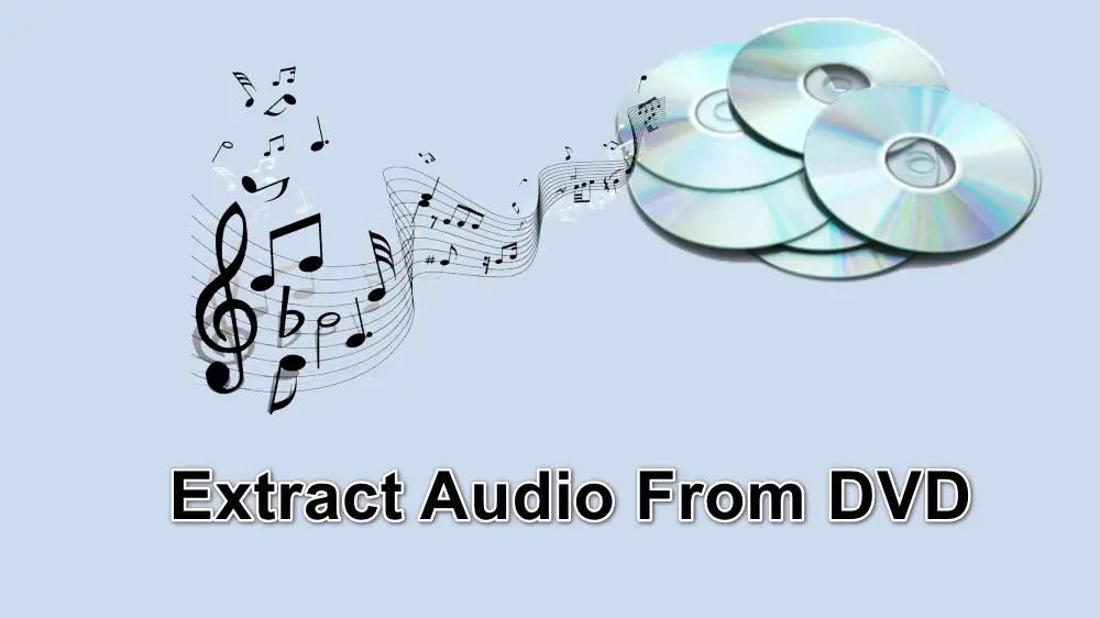 How to Extract Audio from DVD with the Best DVD Converter?