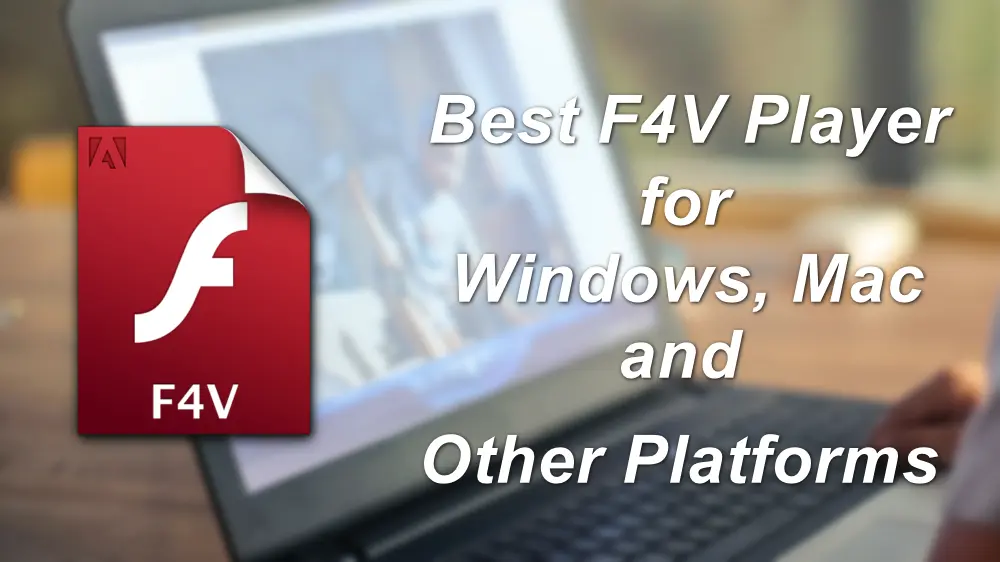 Top Free F4V Players for Windows & Mac in 2025