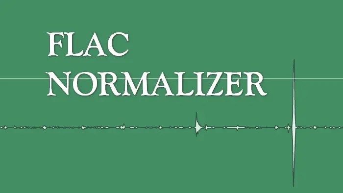 FLAC Normalizer – How to Normalize FLAC Files Easily?