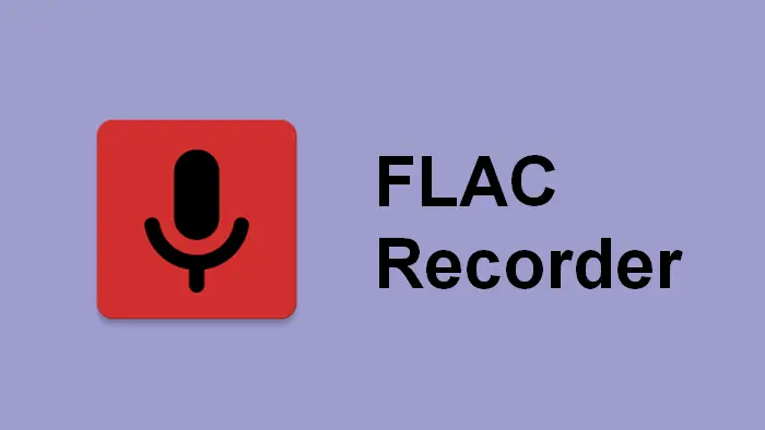 5 Best FLAC Recorders to Record FLAC Audio Files
