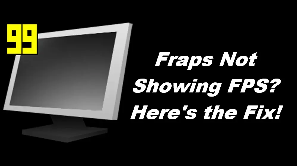 How to Fix Fraps Not Showing FPS? (5 Methods)