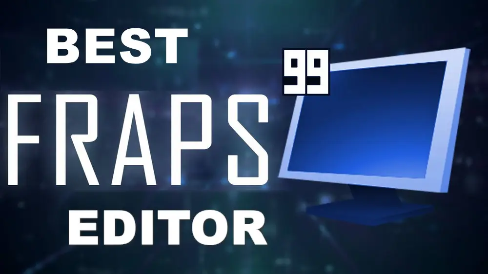Best Fraps Video Editor for Windows