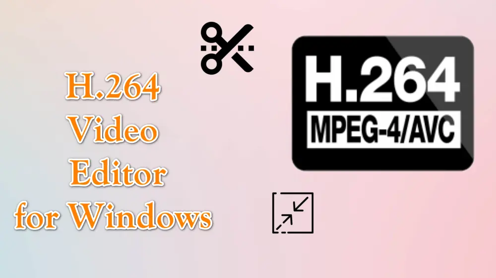 H264 Video Editor | How to Edit H264 Videos Smoothly