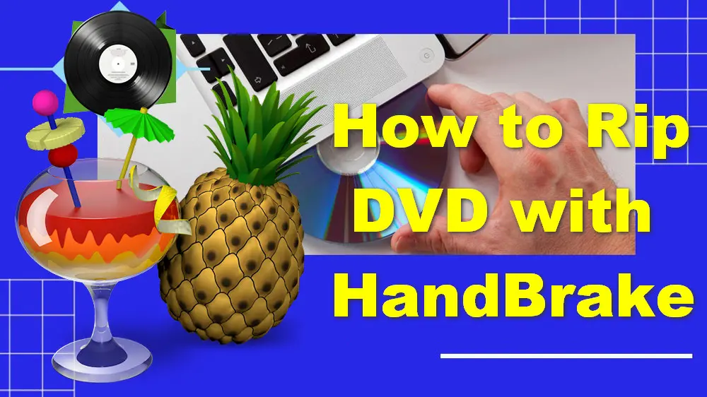 A Beginner Guide on How to Decrypt and Rip DVD with HandBrake on PC/Mac