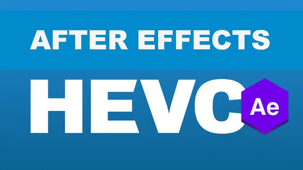 Can’t Import HEVC Videos to After Effects? Here’s the Fix!