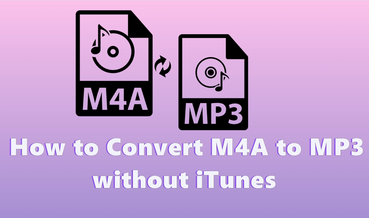 How to Convert M4A to MP3 without or with iTunes?