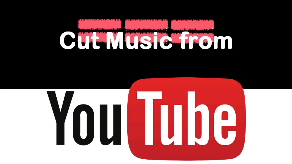 How to Cut Music from YouTube Video Online/Offline