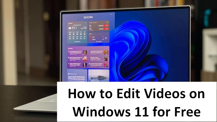 How to Edit Videos on Windows 11 for Free?