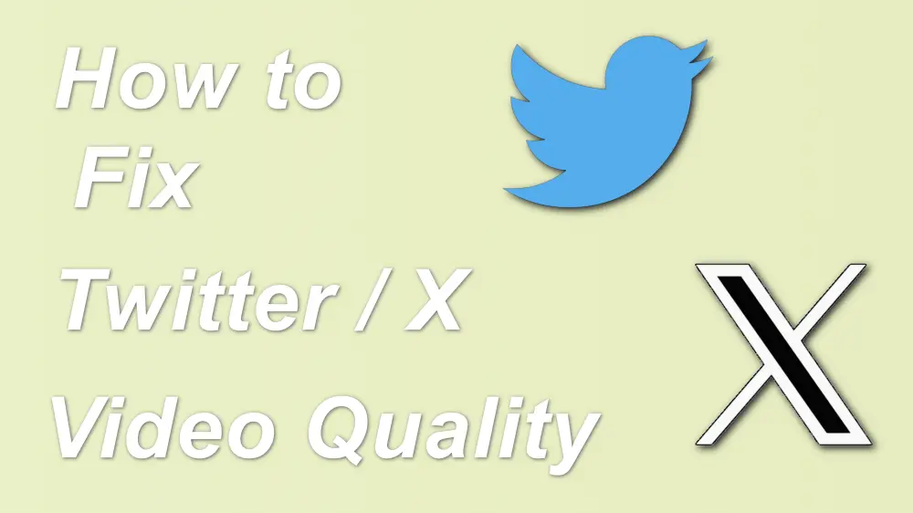How to Fix Twitter/X Video Quality in 5 Ways?