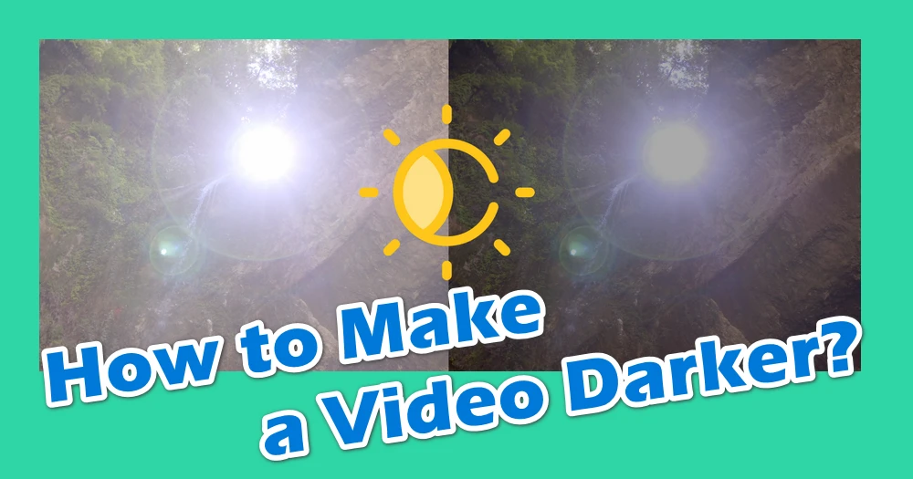 How to Make a Video Darker?