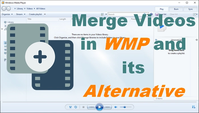How to Merge Videos in Windows Media Player and Its Alternative?