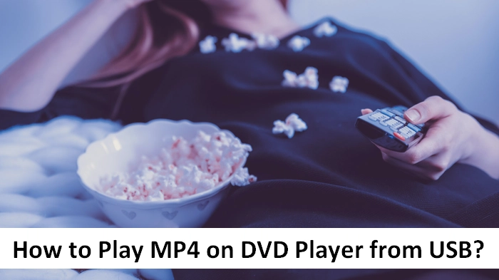 How to Play MP4 on DVD Player from USB?