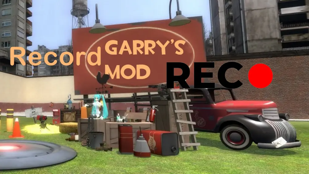 How to Record Garry’s Mod Gameplay on PC?