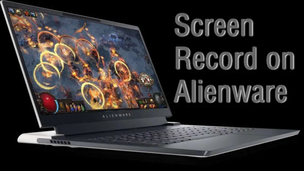 4 Easy Ways | How to Screen Record on Alienware?