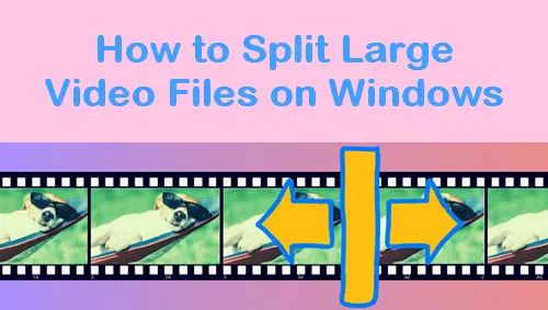 How to Split Large Video Files into Smaller Clips?