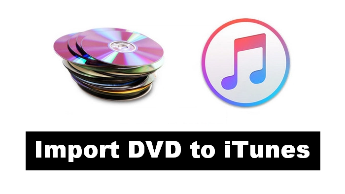 How to Rip and Import DVDs to iTunes?