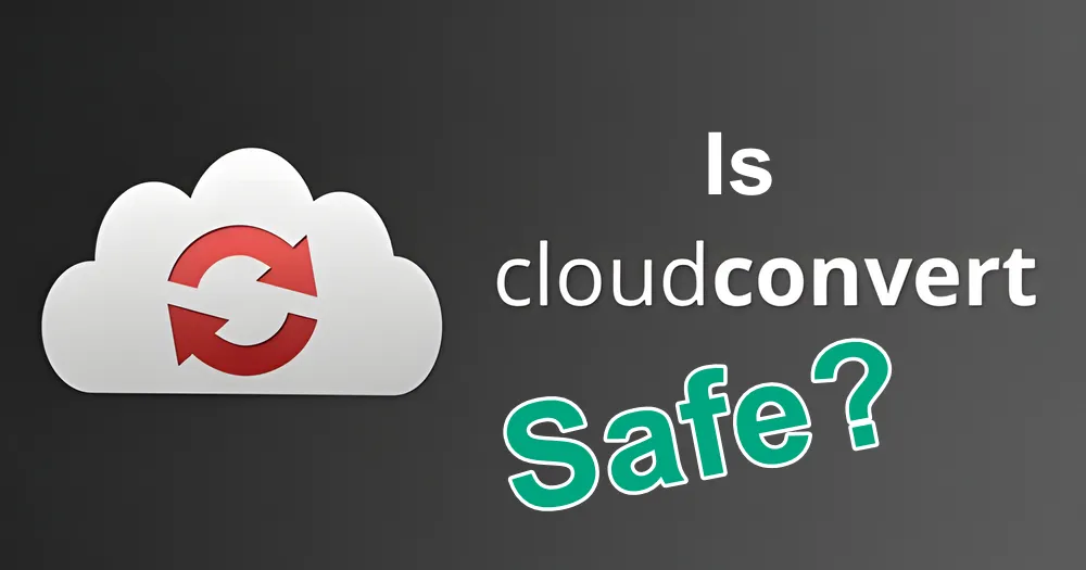 Cloudconvert Review Is It Safe Secure And Trustworthy