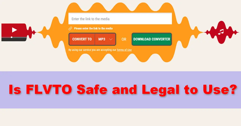 Is FLVTO Safe and Legal to Use? Here's Everything You Want to Know!
