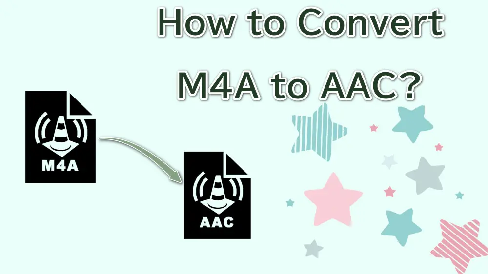 How to Convert M4A to AAC on Windows and Online for Free?