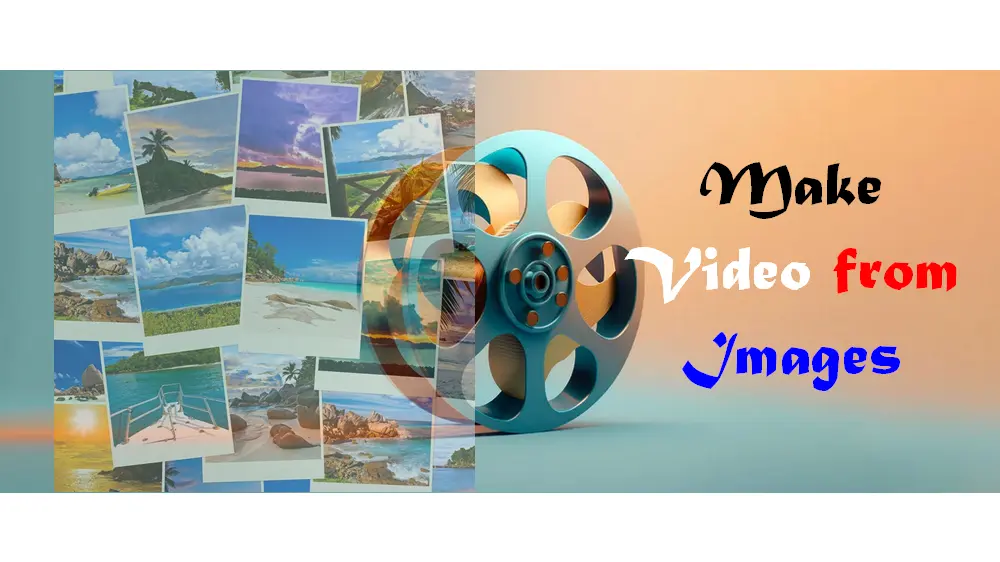 How to Make a Video from Images? | Easy Ways