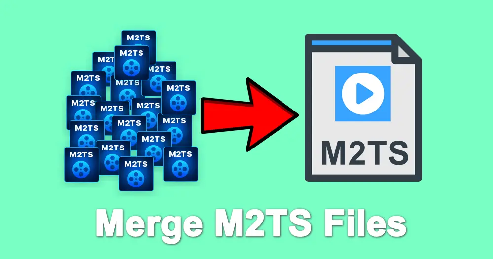 How To Merge M2TS Files Into One how-to-merge-m2ts-files-into-one
