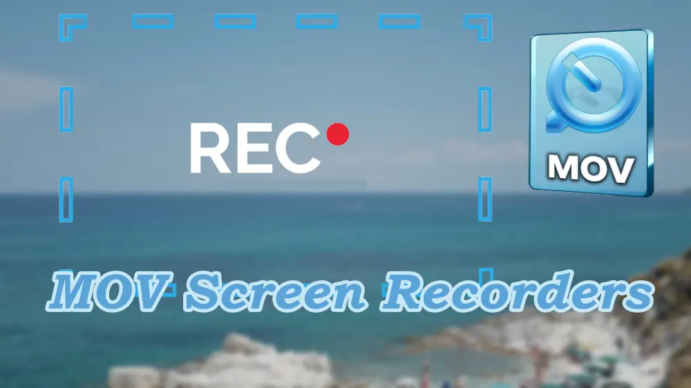 Best 4 MOV Screen Recorders for Windows and Mac in 2025