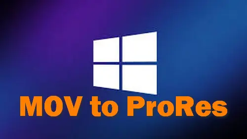 How to Convert QuickTime MOV to ProRes on Windows 10/11?