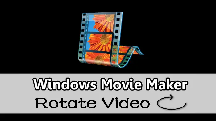 How to Rotate Video in Windows Movie Maker?