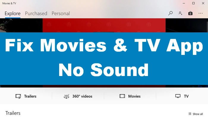 (7 Ways) Fix Movies & TV App No Sound Problem in Windows 10