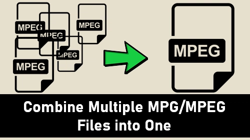 [MPG/MPEG Joiner] How to Merge MPG Files on Windows?
