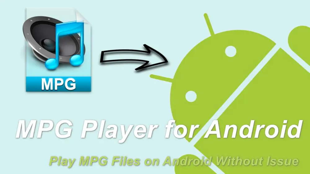 MPG Player for Android | How to Play MPG Files on Android?
