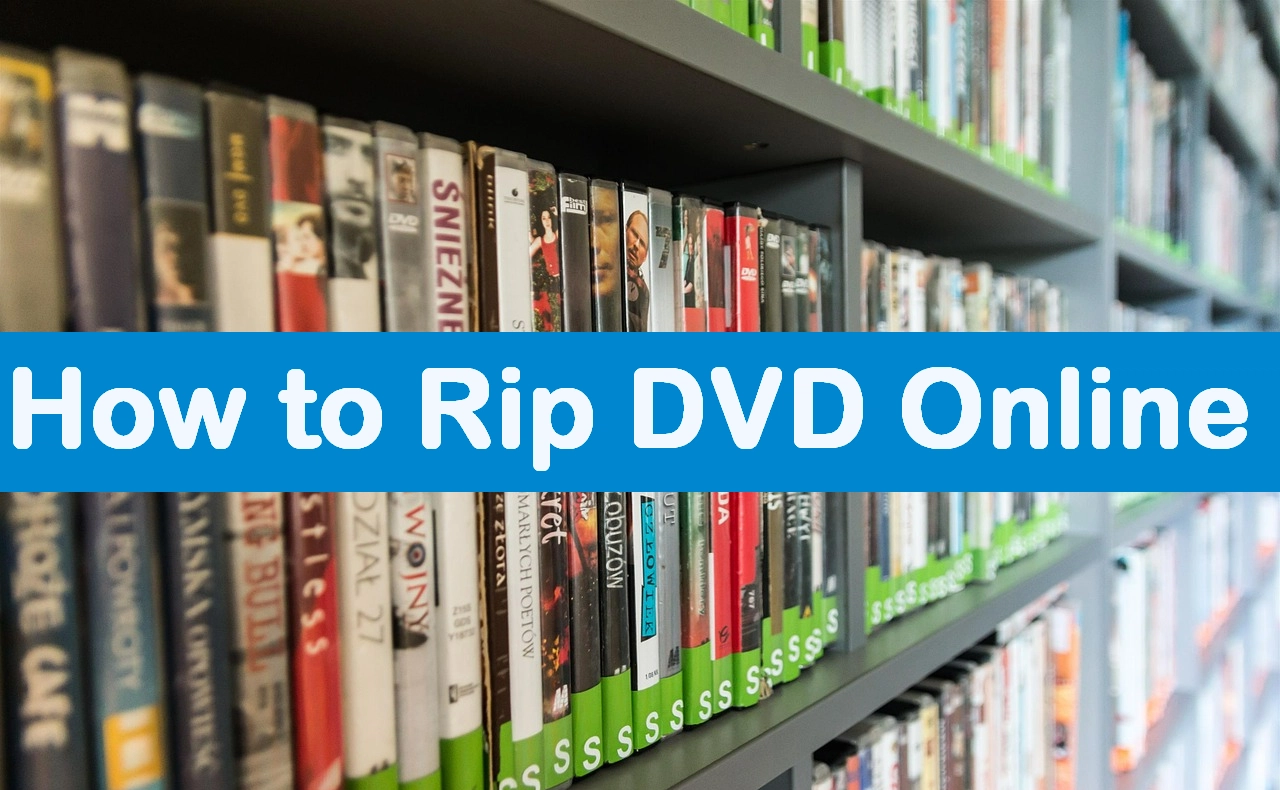 How to Rip DVDs with an Online DVD Ripper
