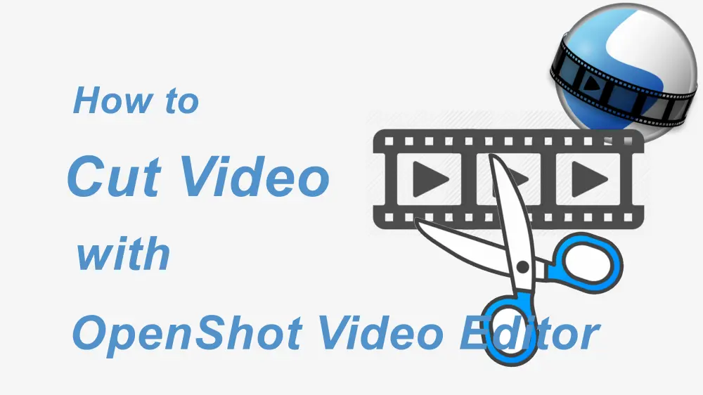 How to Cut Videos with Openshot Video Editor in 4 Ways?
