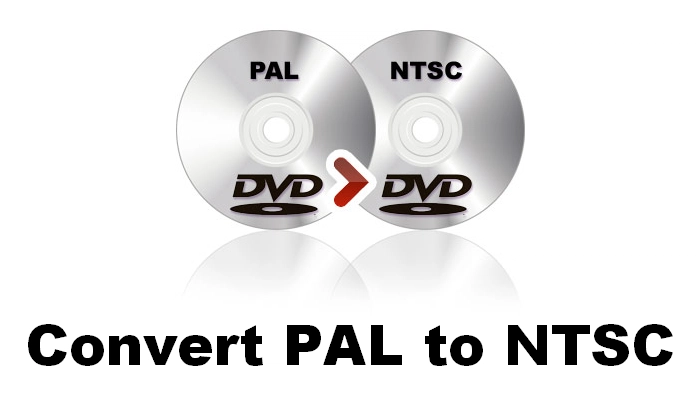 How to Convert PAL DVD to NTSC?