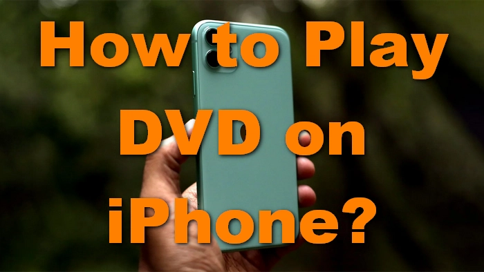 How to Play DVD on iPhone?